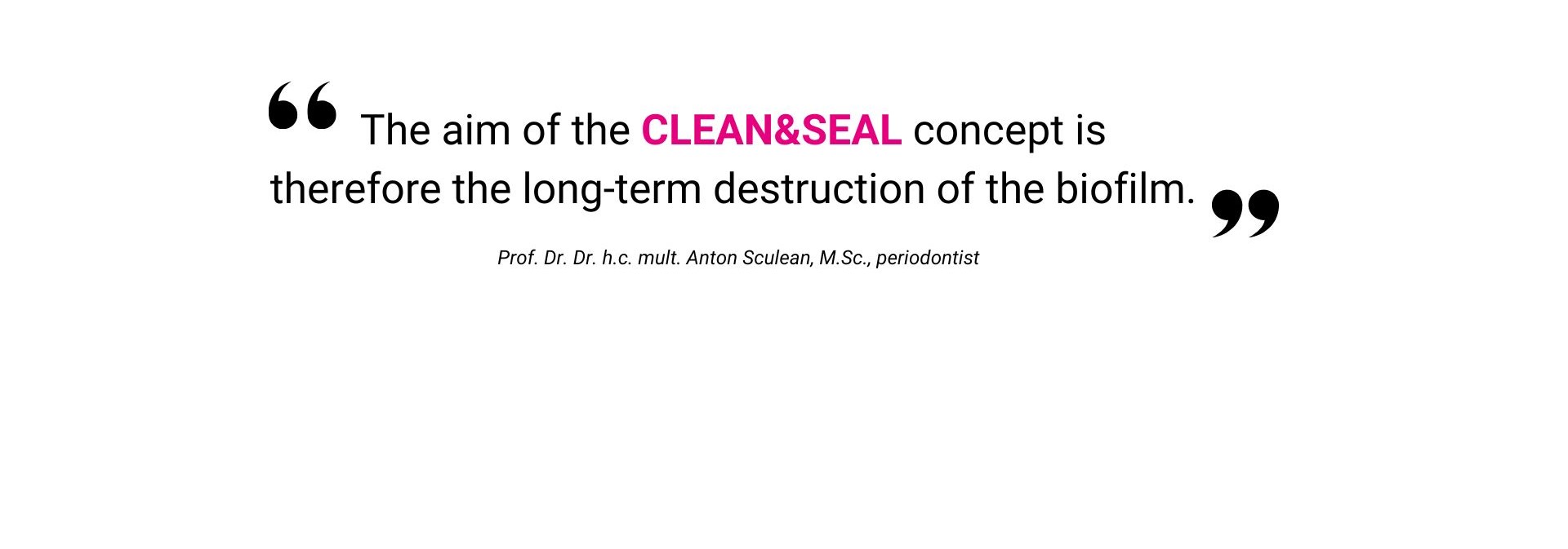 Paradigm shift in periodontal therapy with CLEAN&SEAL